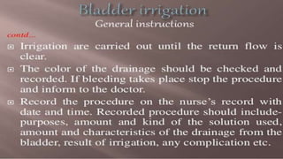 Bladder irrigation | PPTX