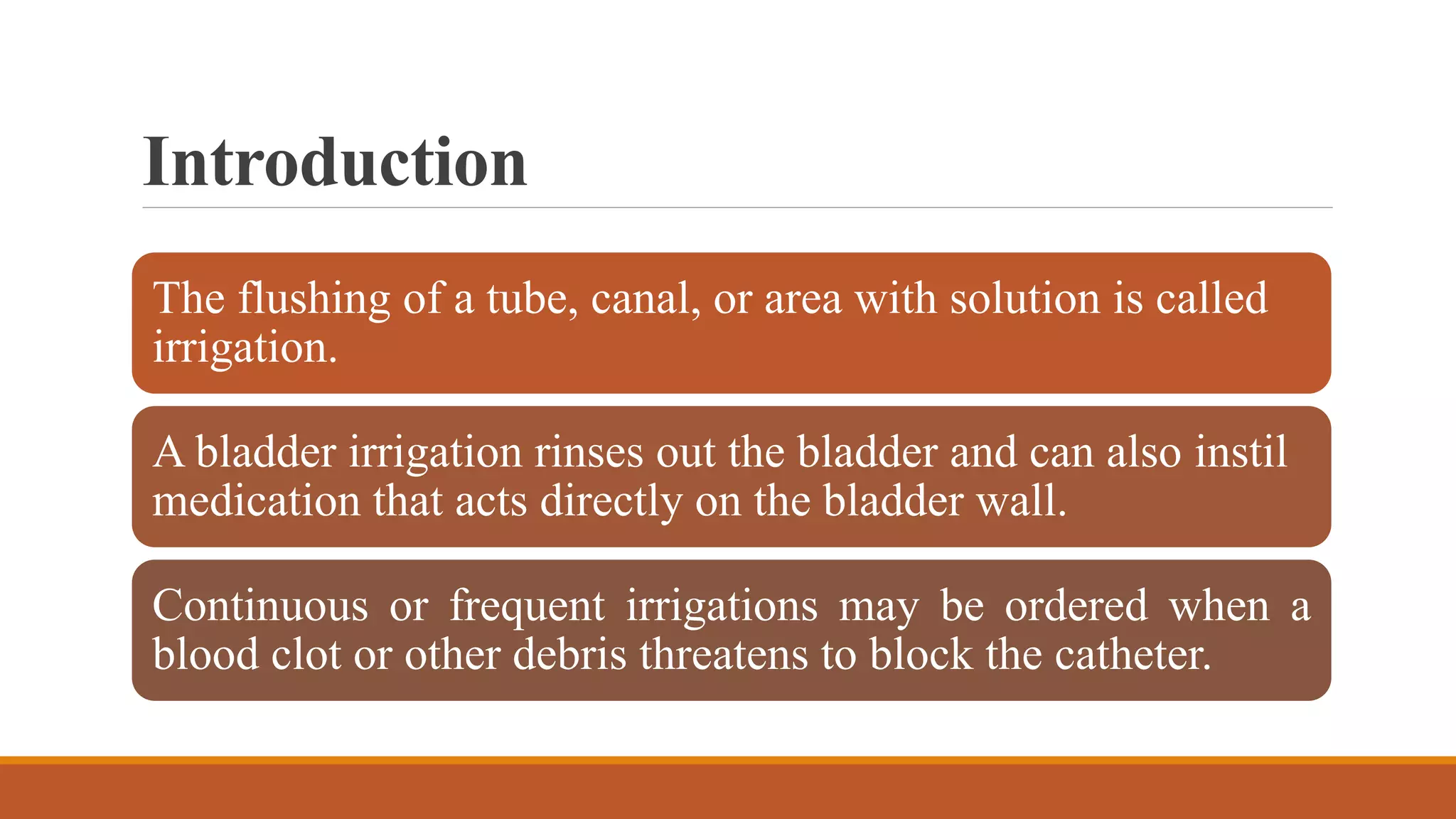 Bladder irrigation | PPTX