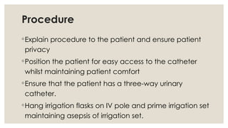 Procedures of Bladder Irrigation.pptx