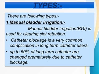 BLADDER_IRRIGATION[1] Mr. Tarique. 23.pptx