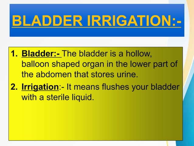 BLADDER_IRRIGATION[1] Mr. Tarique. 23.pptx