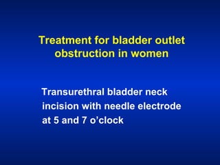 Bladder Outlet Obstruction in Women - Diagnostics and Therapy | PPT