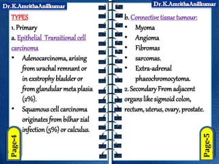 Bladder tumor by Dr.K.AmrithaAnilkumar | PPT