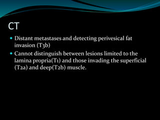 IMAGING OF CARCINOMA OF URINARY BLADDER | PPTX