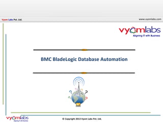 BMC BladeLogic Database Automation: Get more from your database infrastructure | PPT
