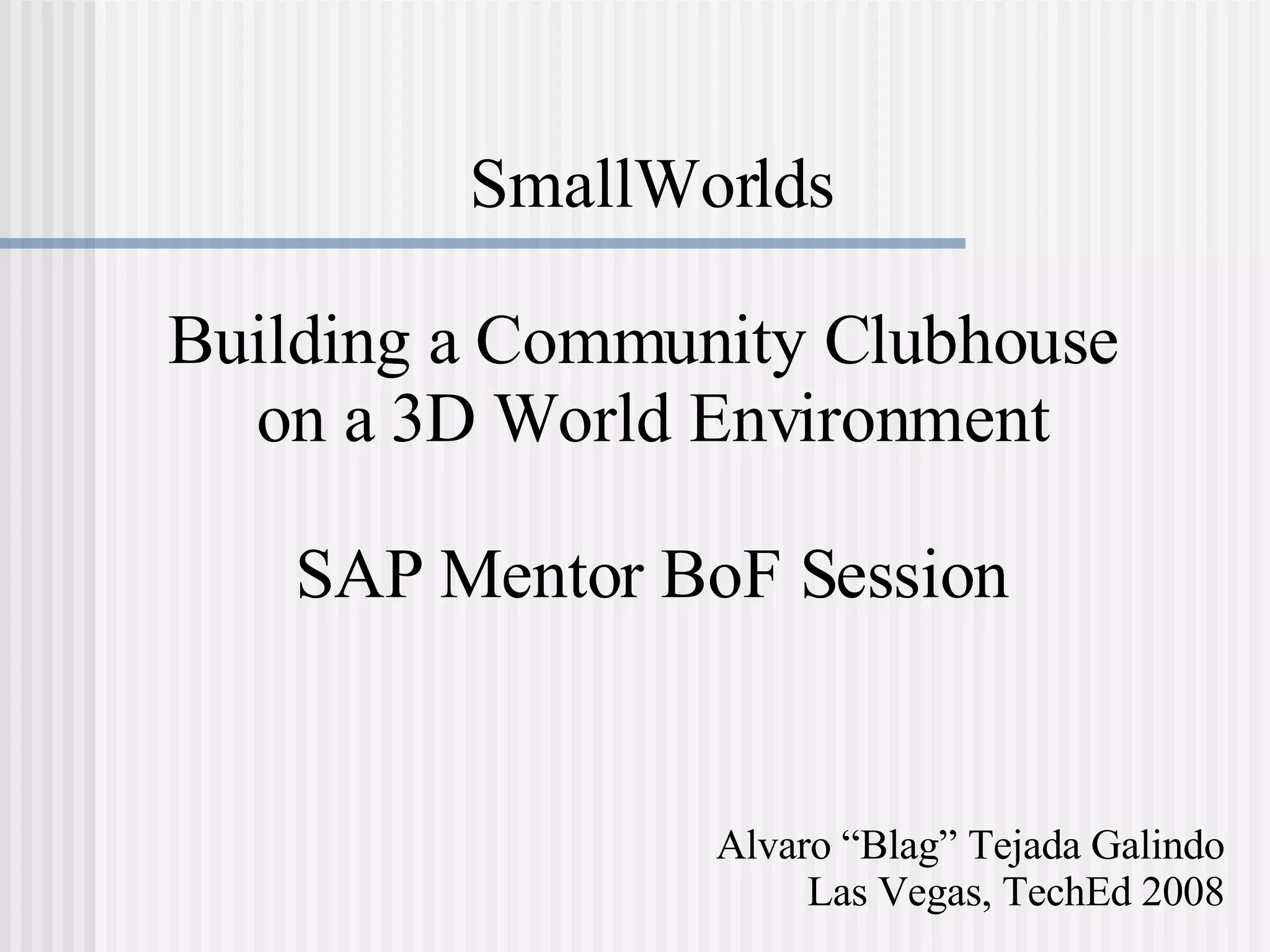 SmallWorlds - BoF Las Vegas TechEd 2008 | PPT