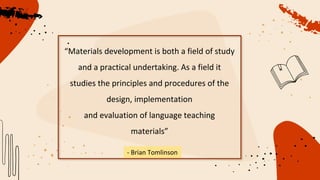 MATERIALS' DEVELOPMENT BY BRIAN TOMLINSON | PPTX