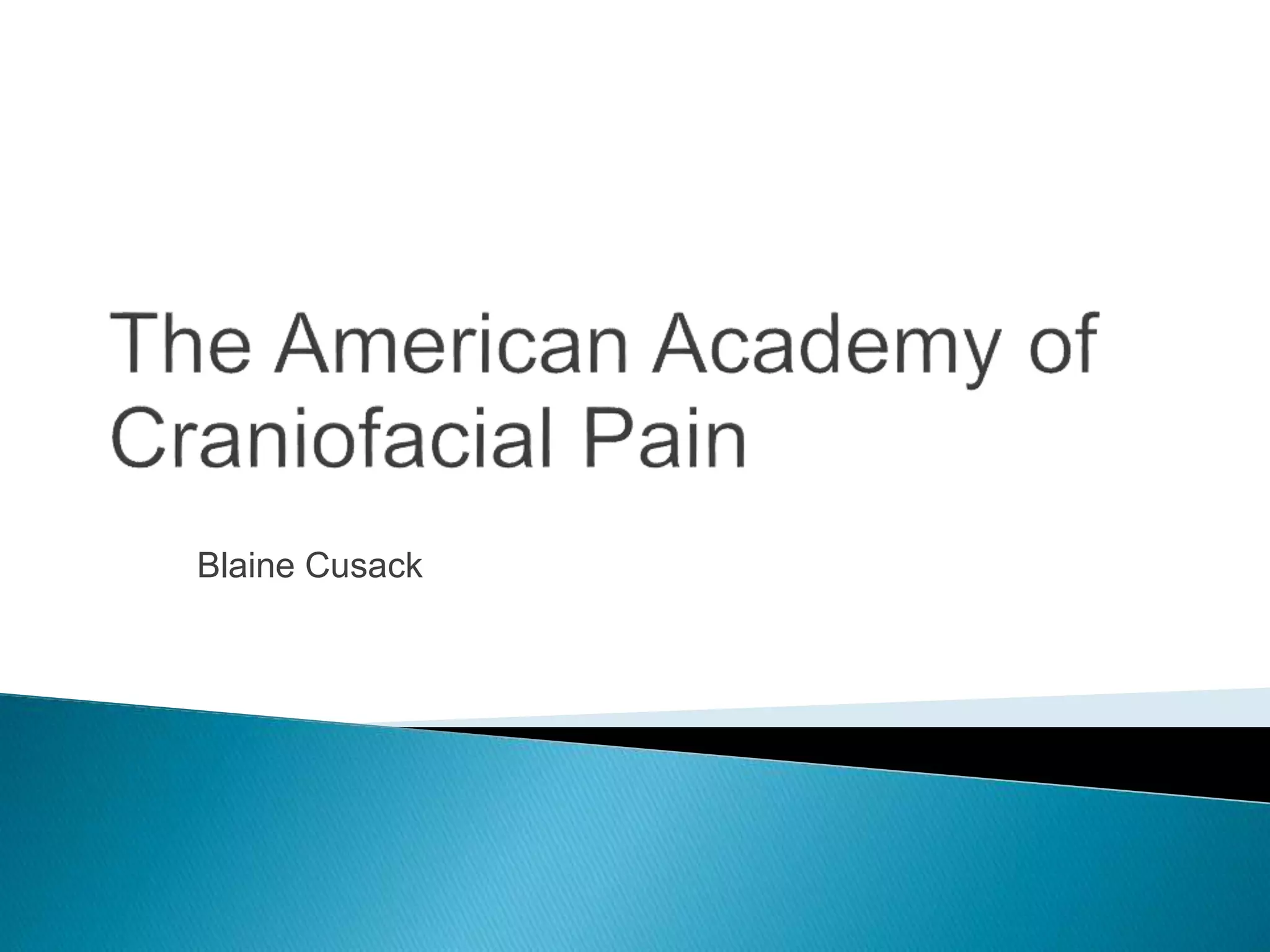 The American Academy of Craniofacial Pain | PPT