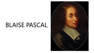 BLAISE PASCAL. powerpoint presentation.. | PPTX