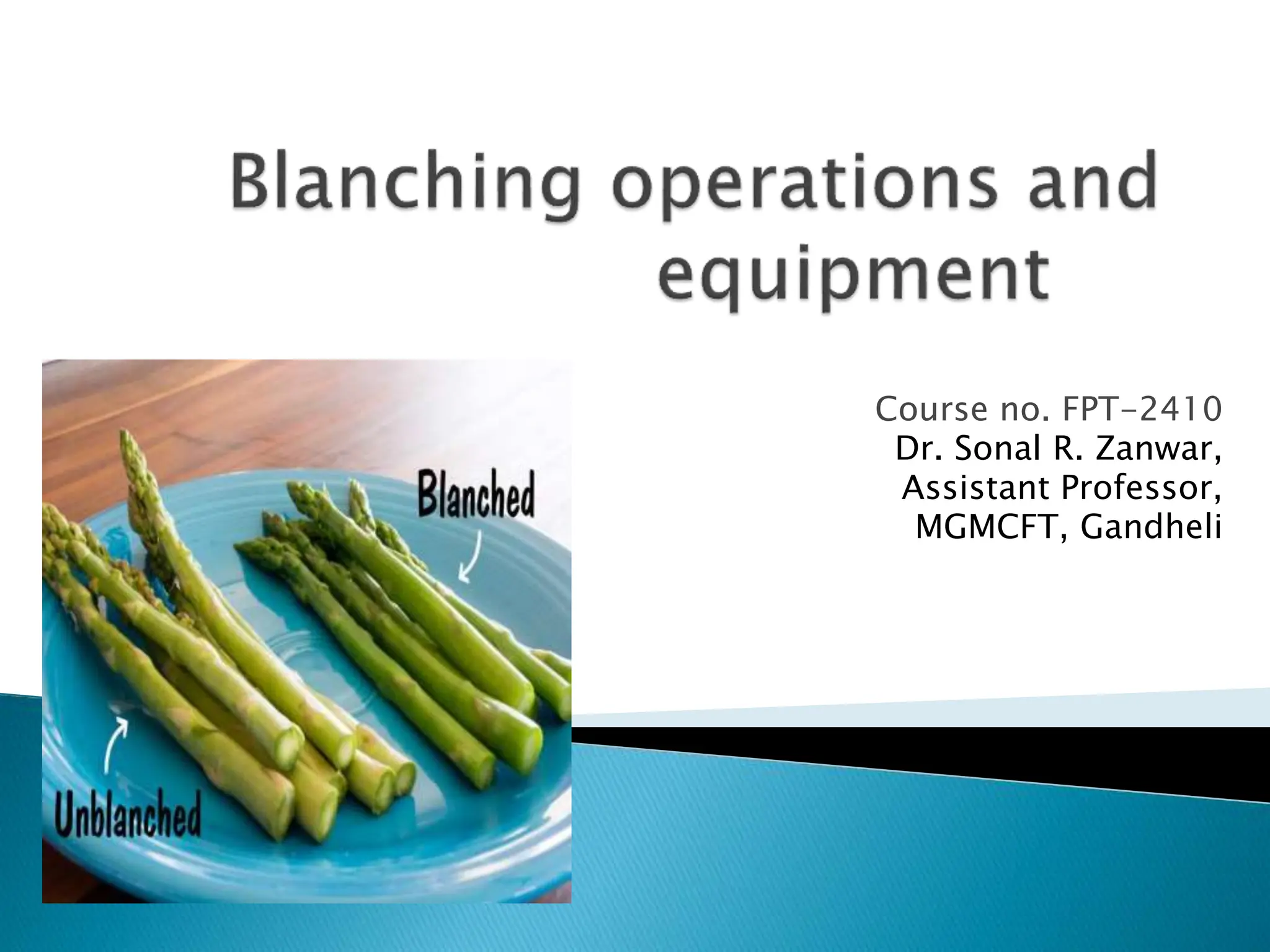 Blanching of fruit and vegetable- Process, objective, methods, benefits | PPTX