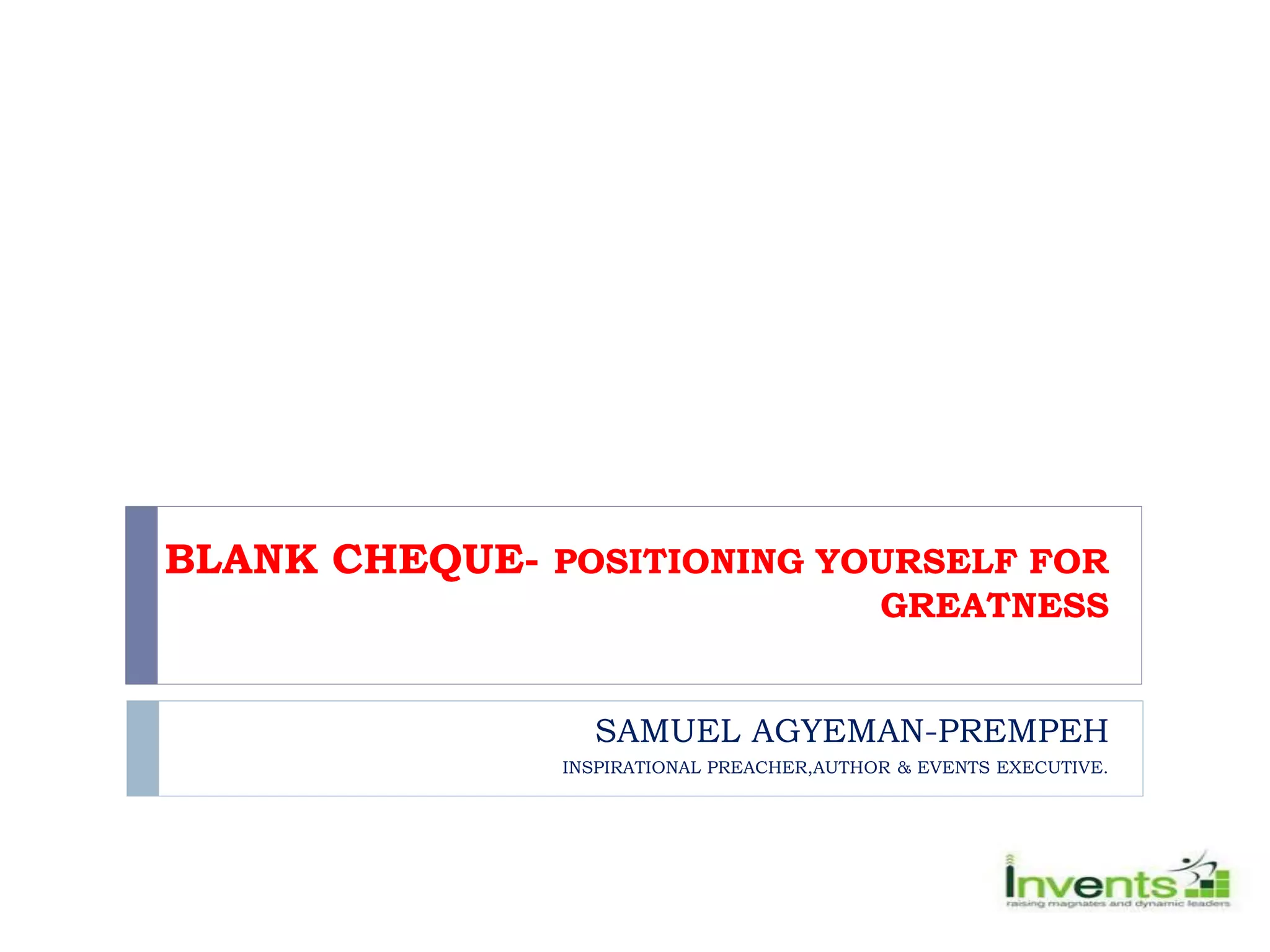 Blank Cheque-Positioning Yourself for Greatness | PPTX