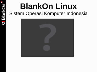 BlankOn Sistem Operasi Komputer Indonesia | PDF