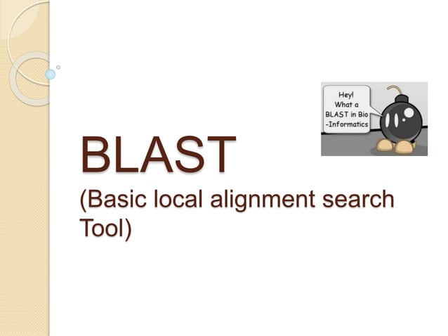 BLAST (Basic local alignment search Tool) | PPTX