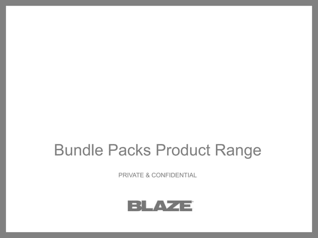 Blaze bundle packs product range | PPT