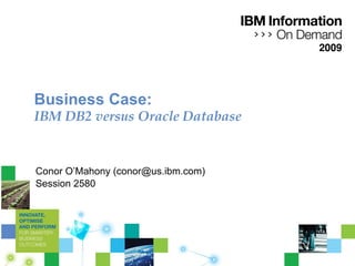 Business Case: IBM DB2 versus Oracle Database - Conor O'Mahony | PPT
