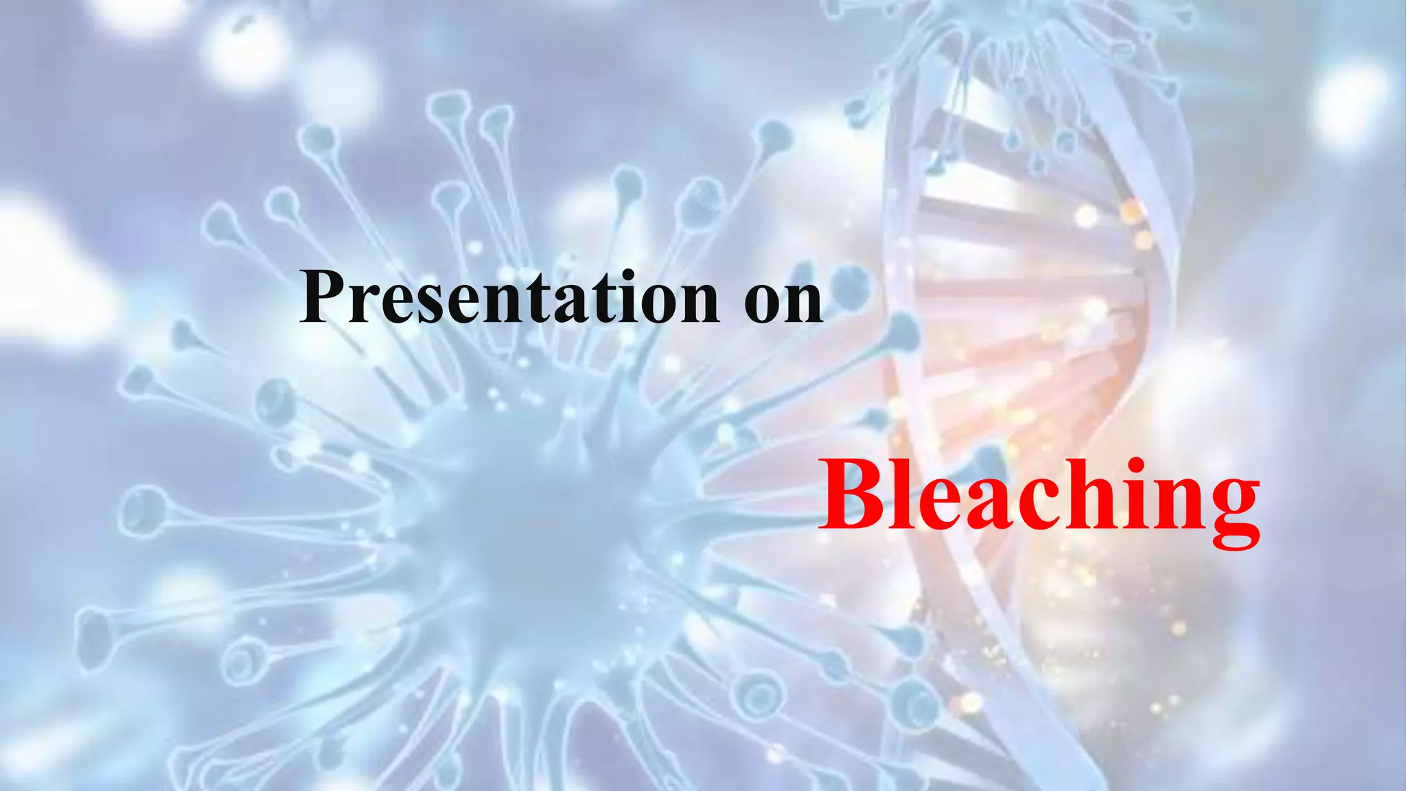 Bleaching process | PPTX