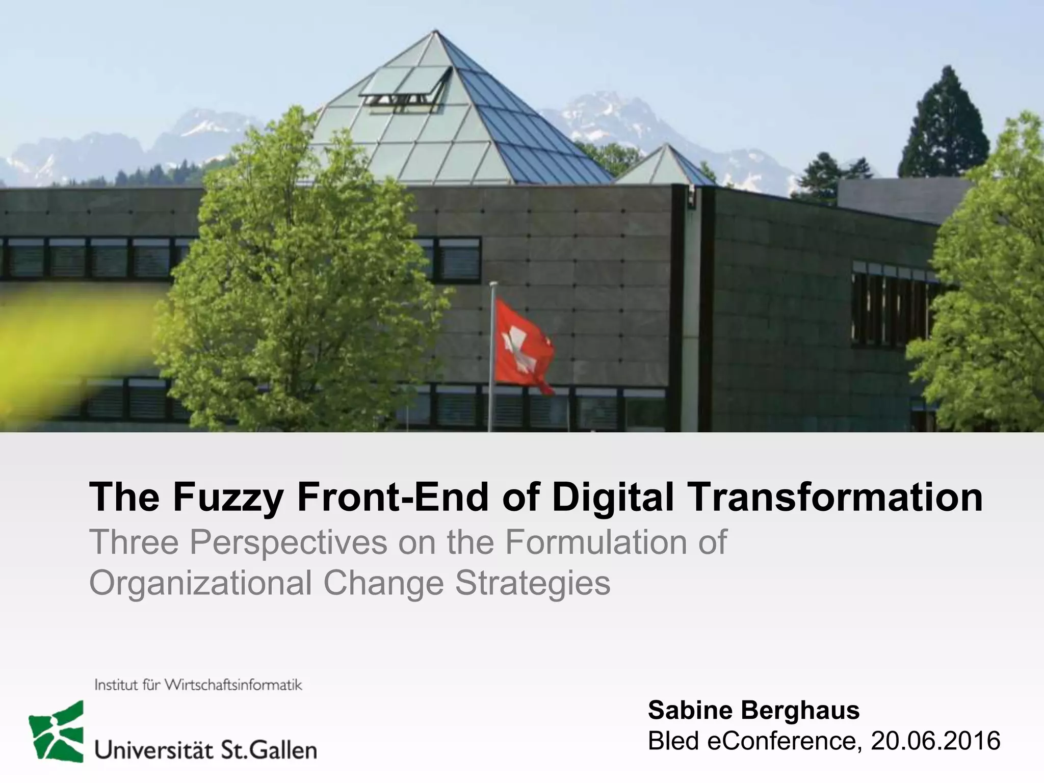 The Fuzzy Front-End of Digital Transformation: Three Perspectives on ...