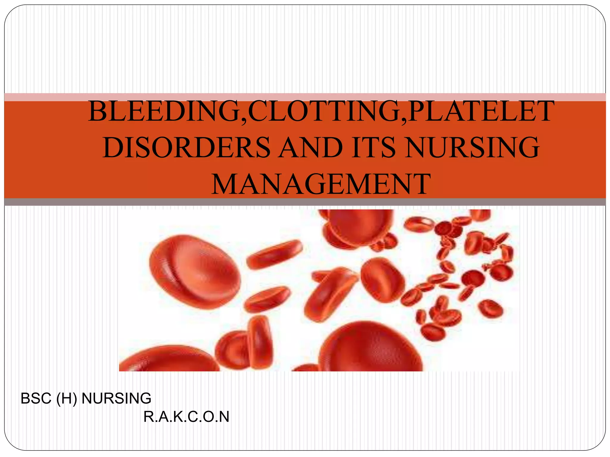 Bleeding, clotting,platelet disorder and it's management | PPTX