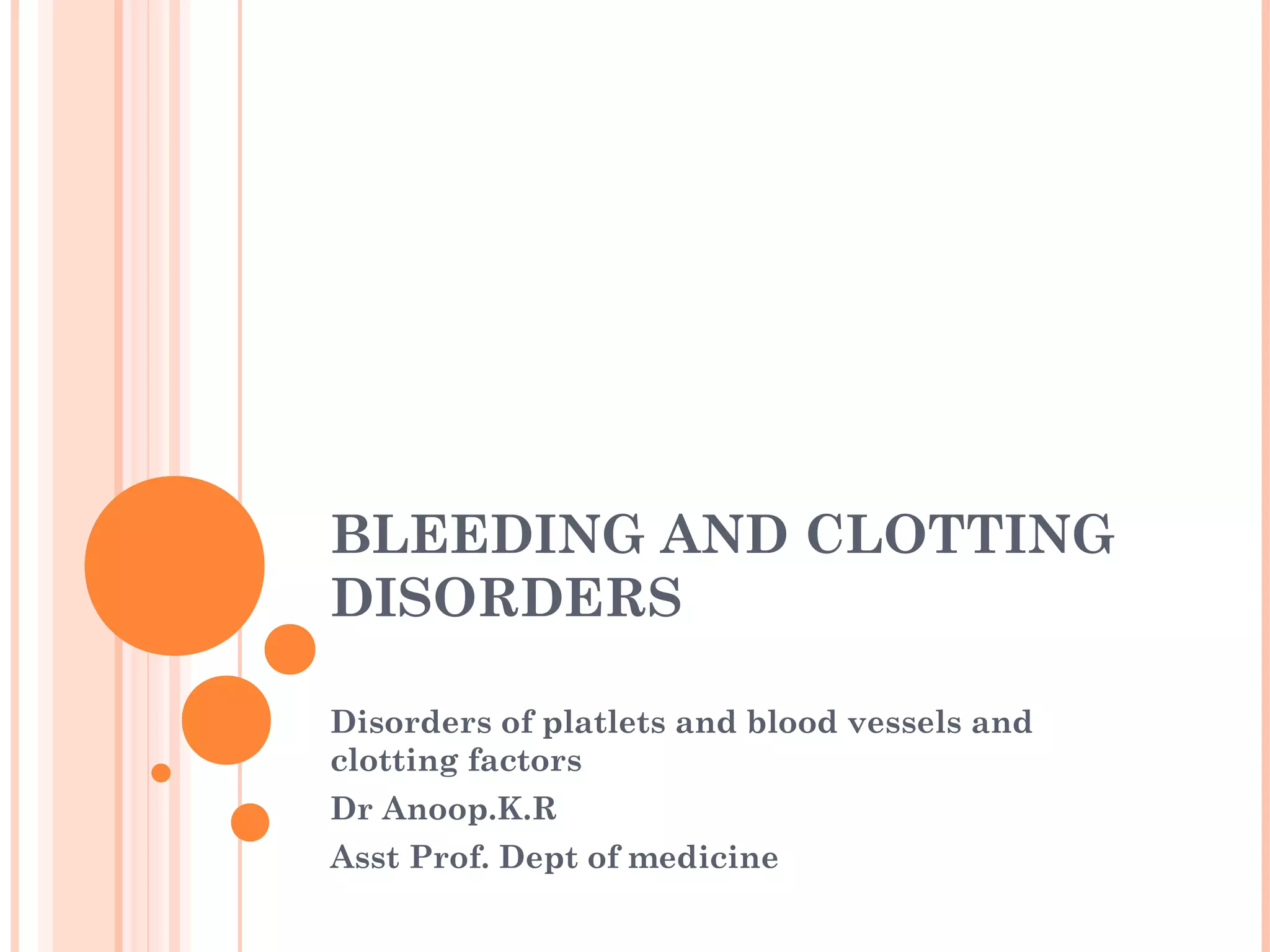 Bleeding and clotting disorders dr anoop k r | PPT