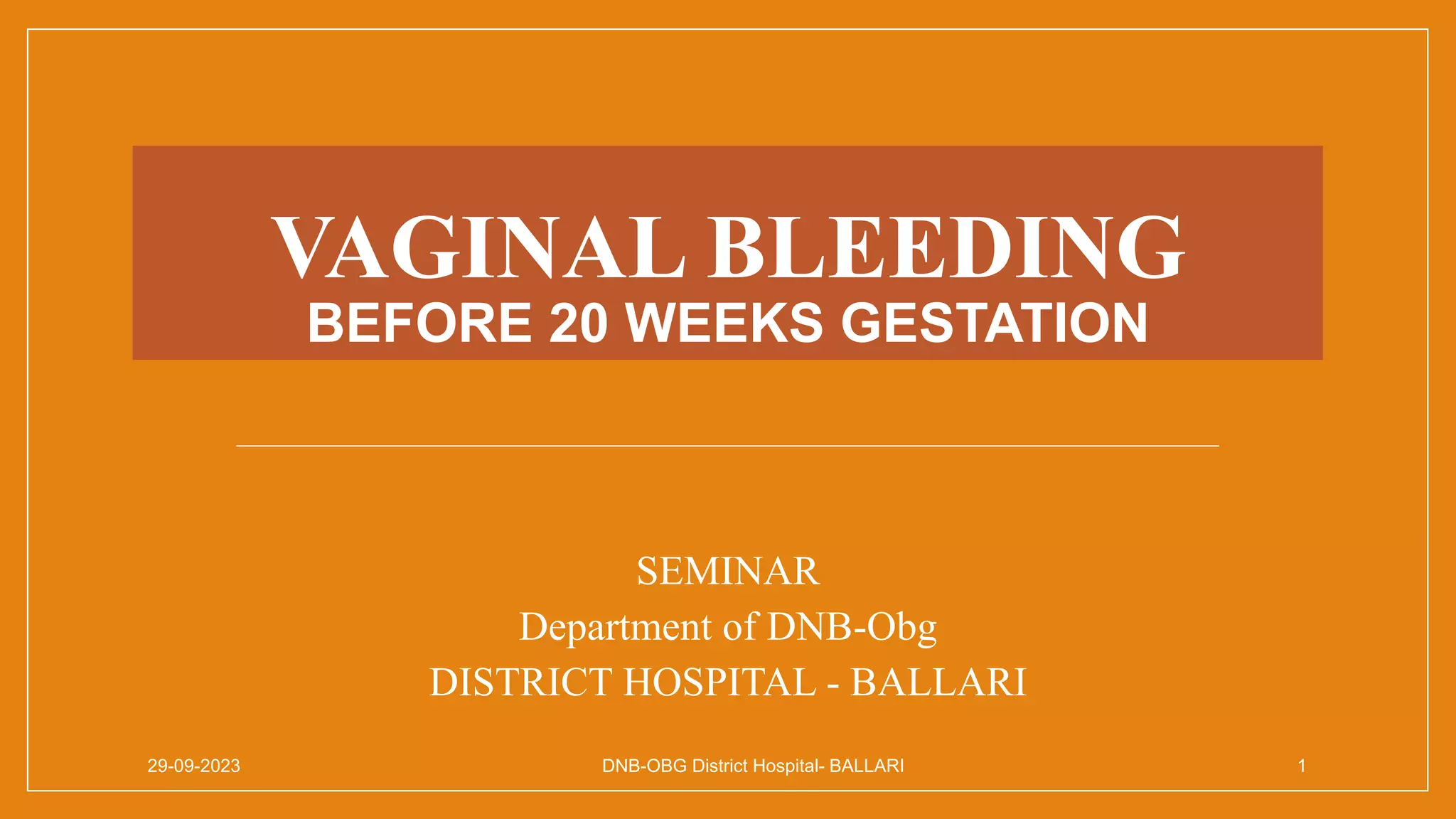 bleeding before 20 weeks of gestation jayaskthi.pptx