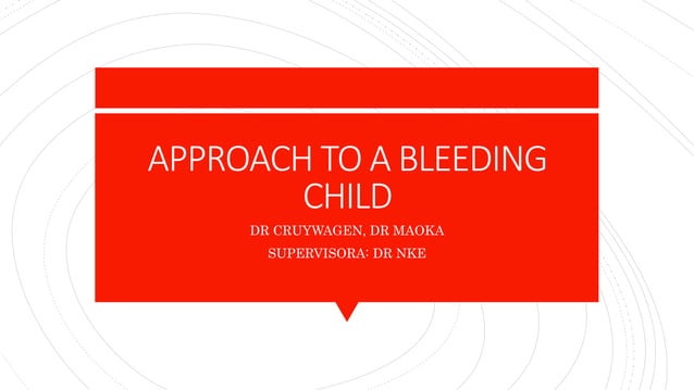 approach to a bleeding child with blood disorders.pptx | Blood ...