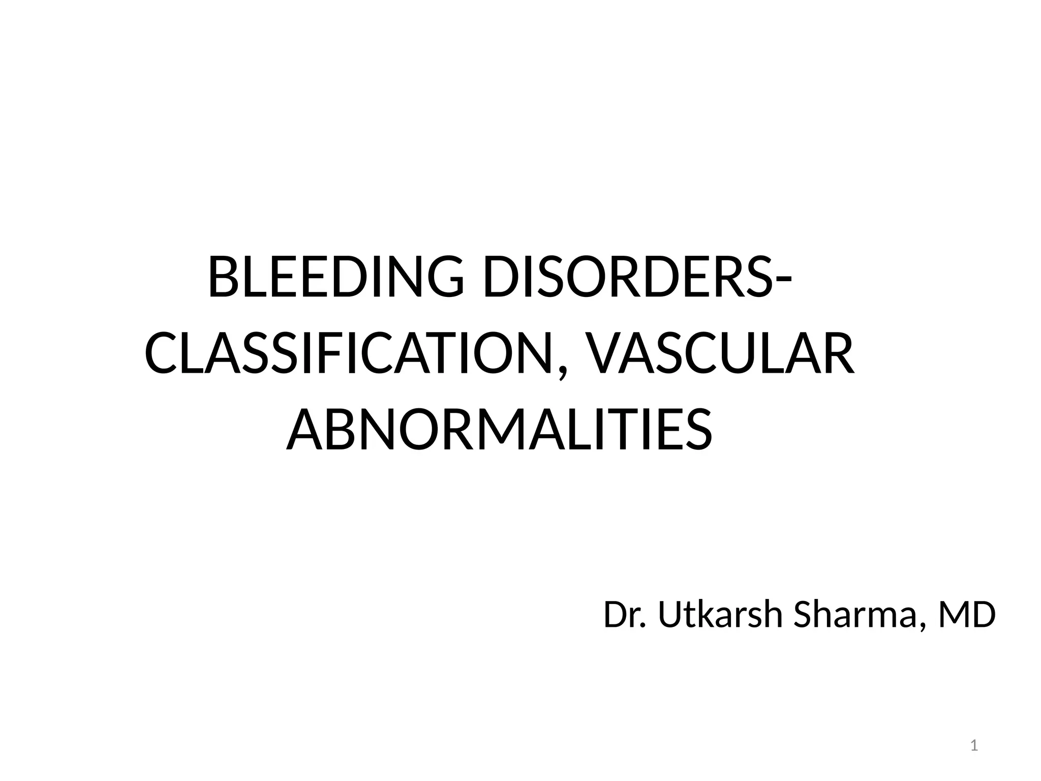 bleeding disorders- classification, vascular abnormalities.pptx