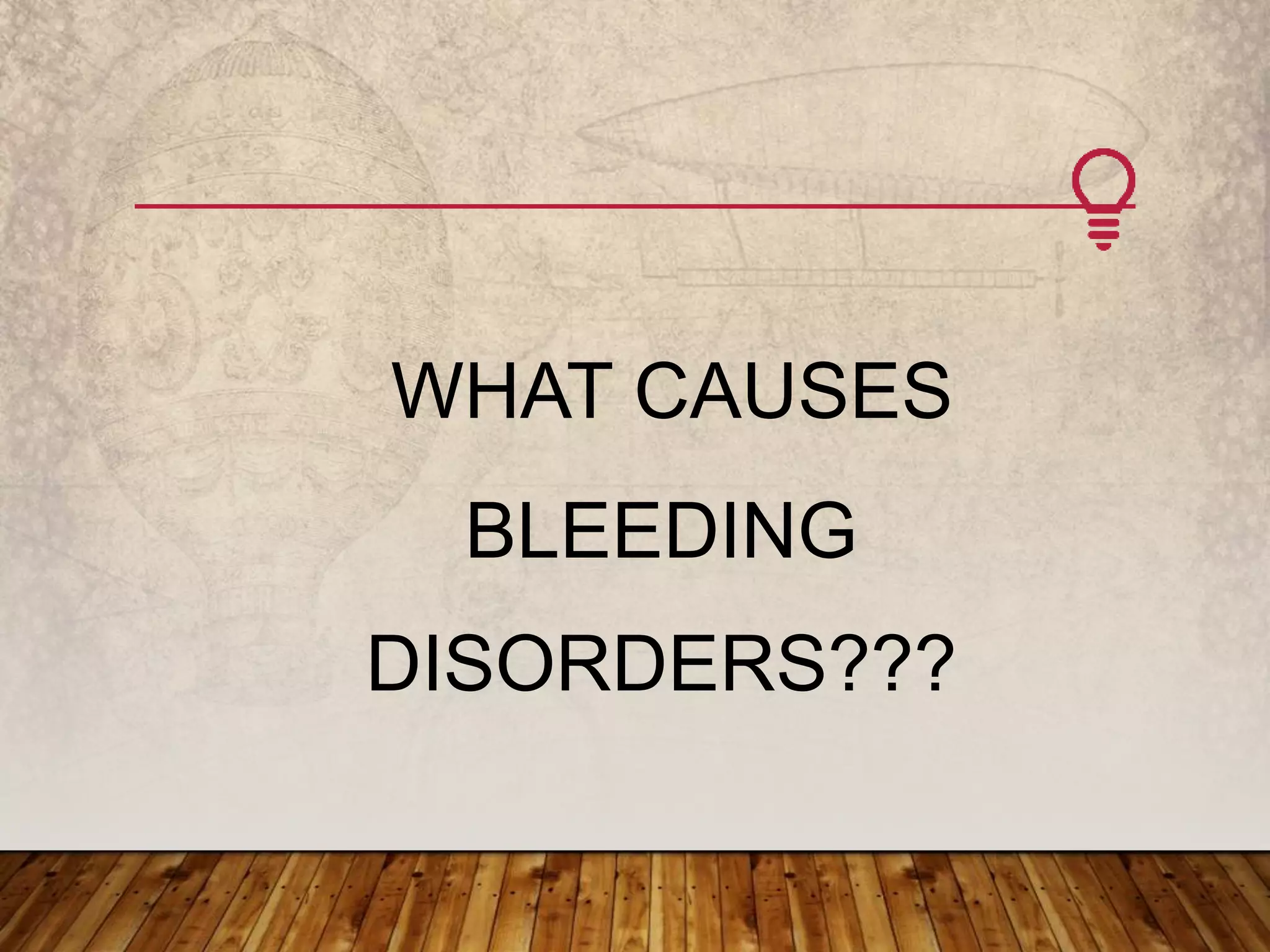 Bleeding disorders and their management | PPTX