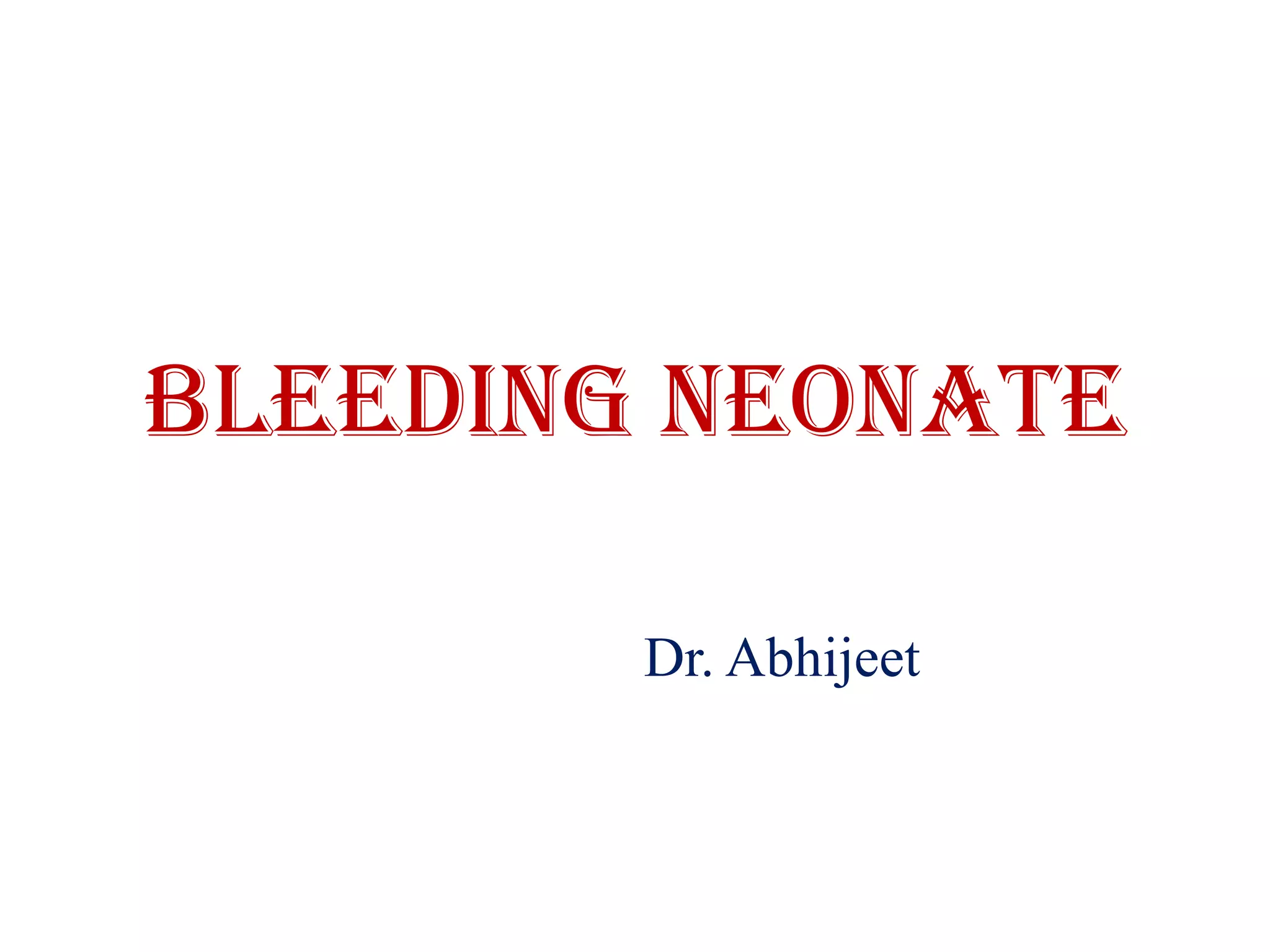 Bleeding neonate | PPTX