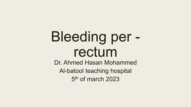 bleeding per -rectum.ppt | Digestive Disorders | Diseases and Conditions
