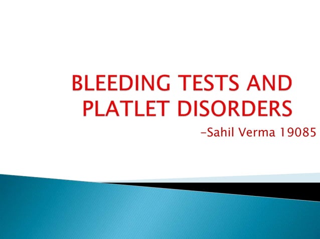 BLEEDING TESTS AND PLATLET DISORDERS.pptx