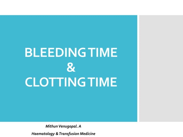 BLEEDING TIME AND CLOTTING TIME.pptx | First Aid | Injuries