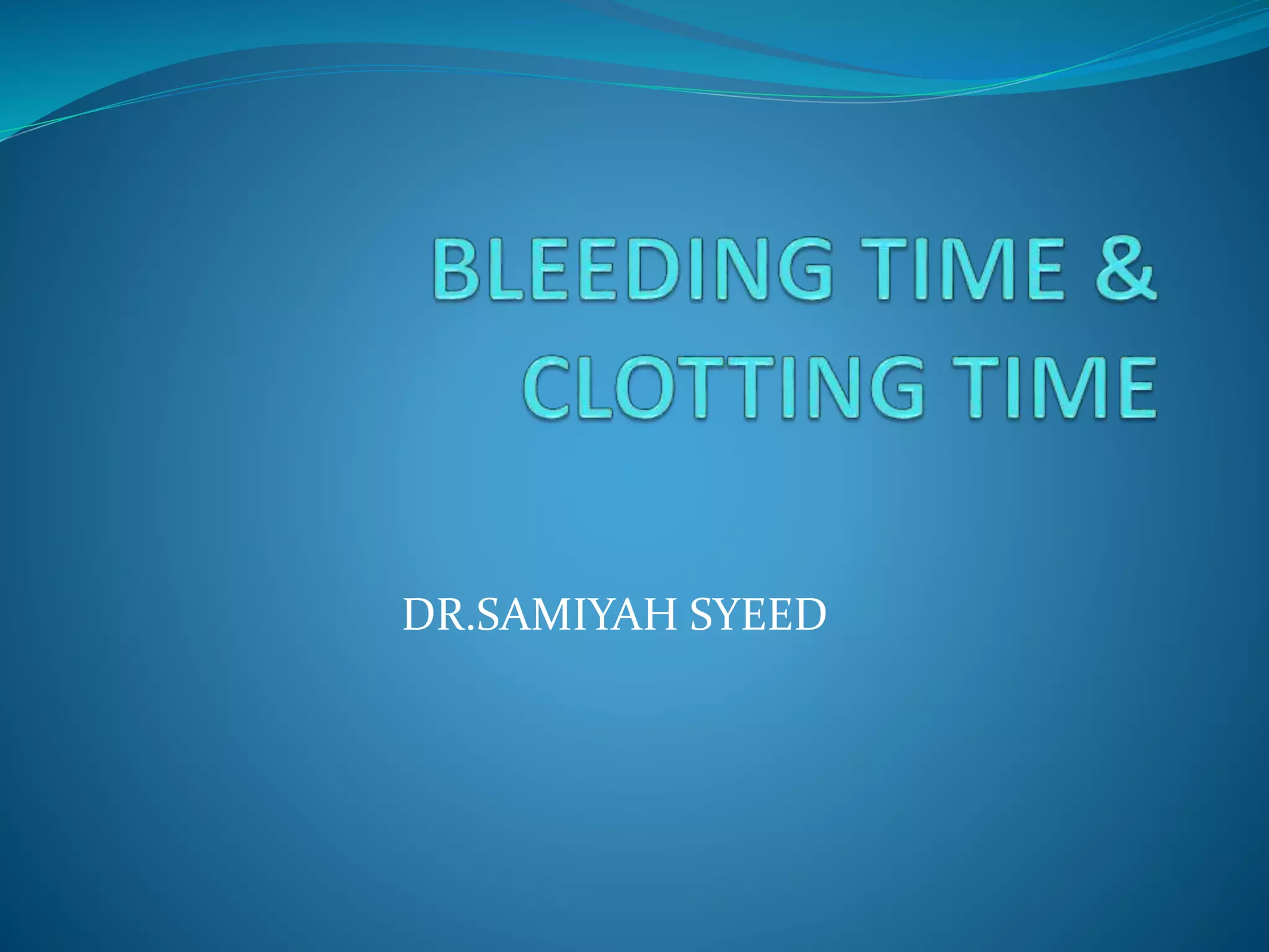 BLEEDING TIME & CLOTTING TIME.pptx