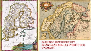 Blekinges Historia | PPT