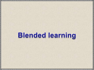 Blended learning () | PPTX