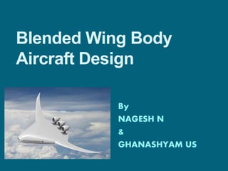 Blended wing body Aircraft PPT | PPTX