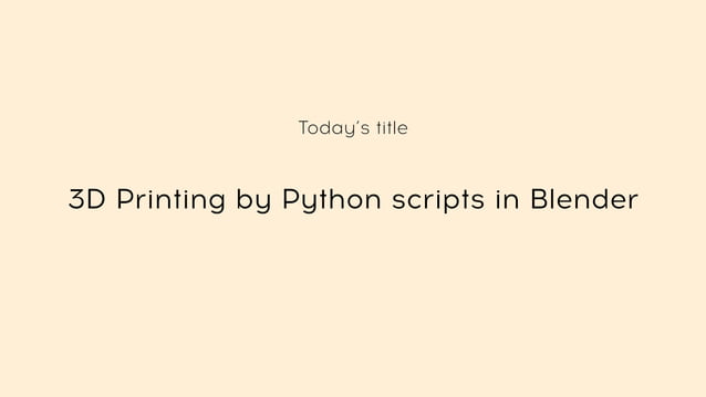 3D Printing by Python scripts and Blender | PPT