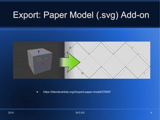 DrTAD Blender software. Example 13. Unfold. Export: Paper Model (.svg). Automatic creation of 3D ...