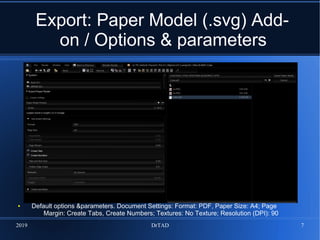 DrTAD Blender software. Example 13. Unfold. Export: Paper Model (.svg). Automatic creation of 3D ...