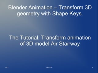 DrTAD Blender Tutorial Animation Basics - Transforming 3D geometry with shape keys | PPT