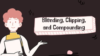 Blending Clipping Compounding.pptx
