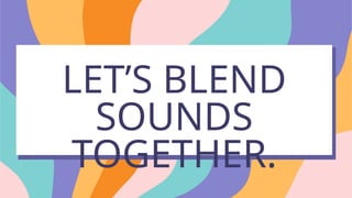 blending sounds PowerPoint presentation.pptx
