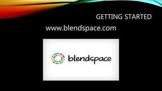 Blendspace walkthrough | PPTX