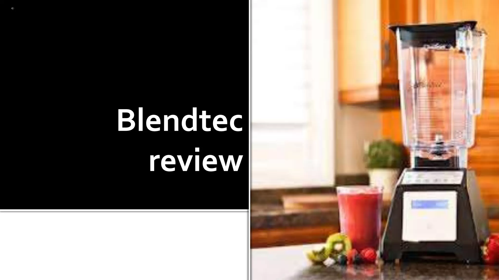 Blendtec review | PPTX