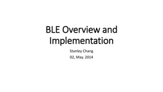 Ble overview and_implementation | PPTX