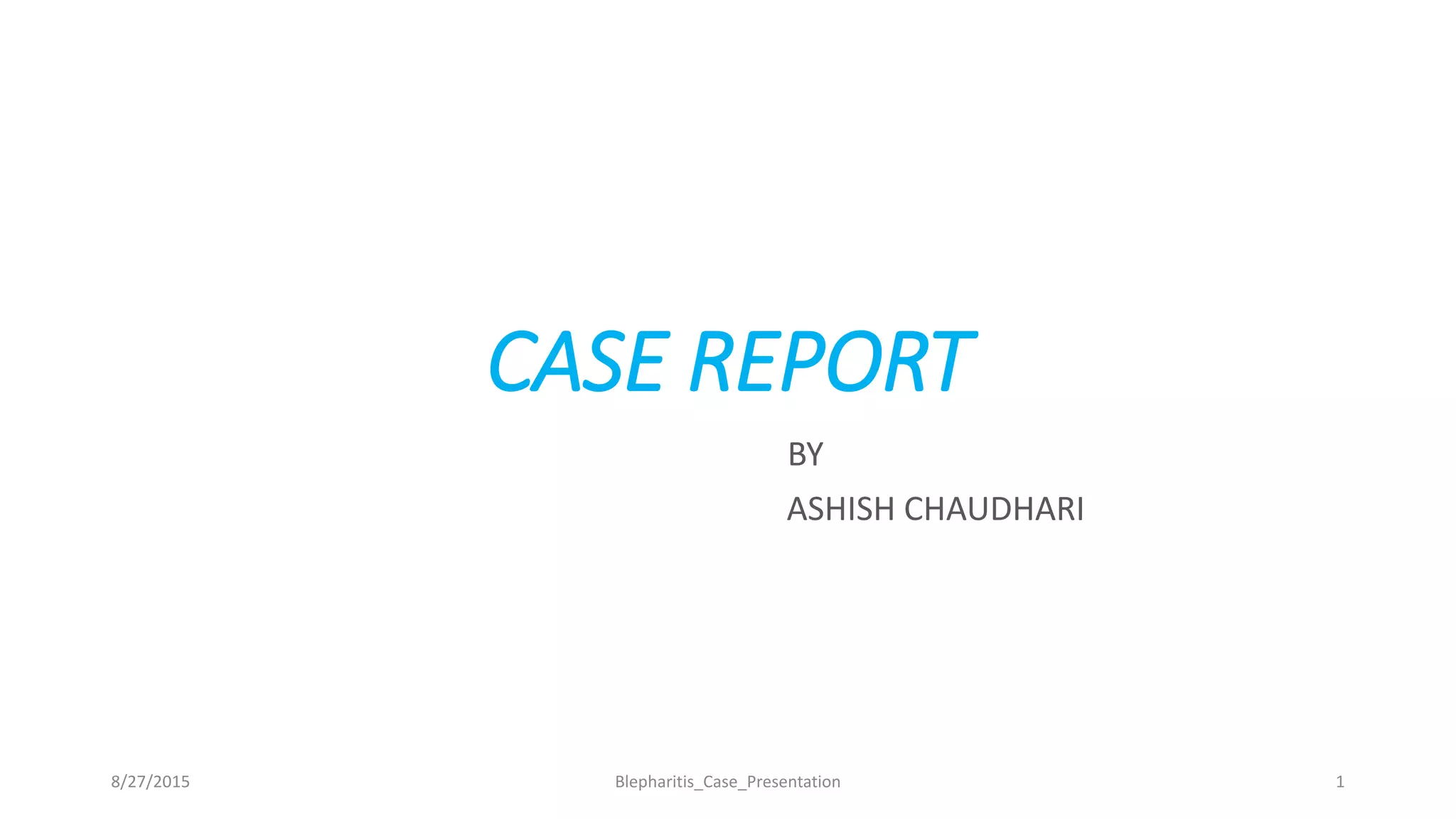 Case report-Blepharitis | PPTX