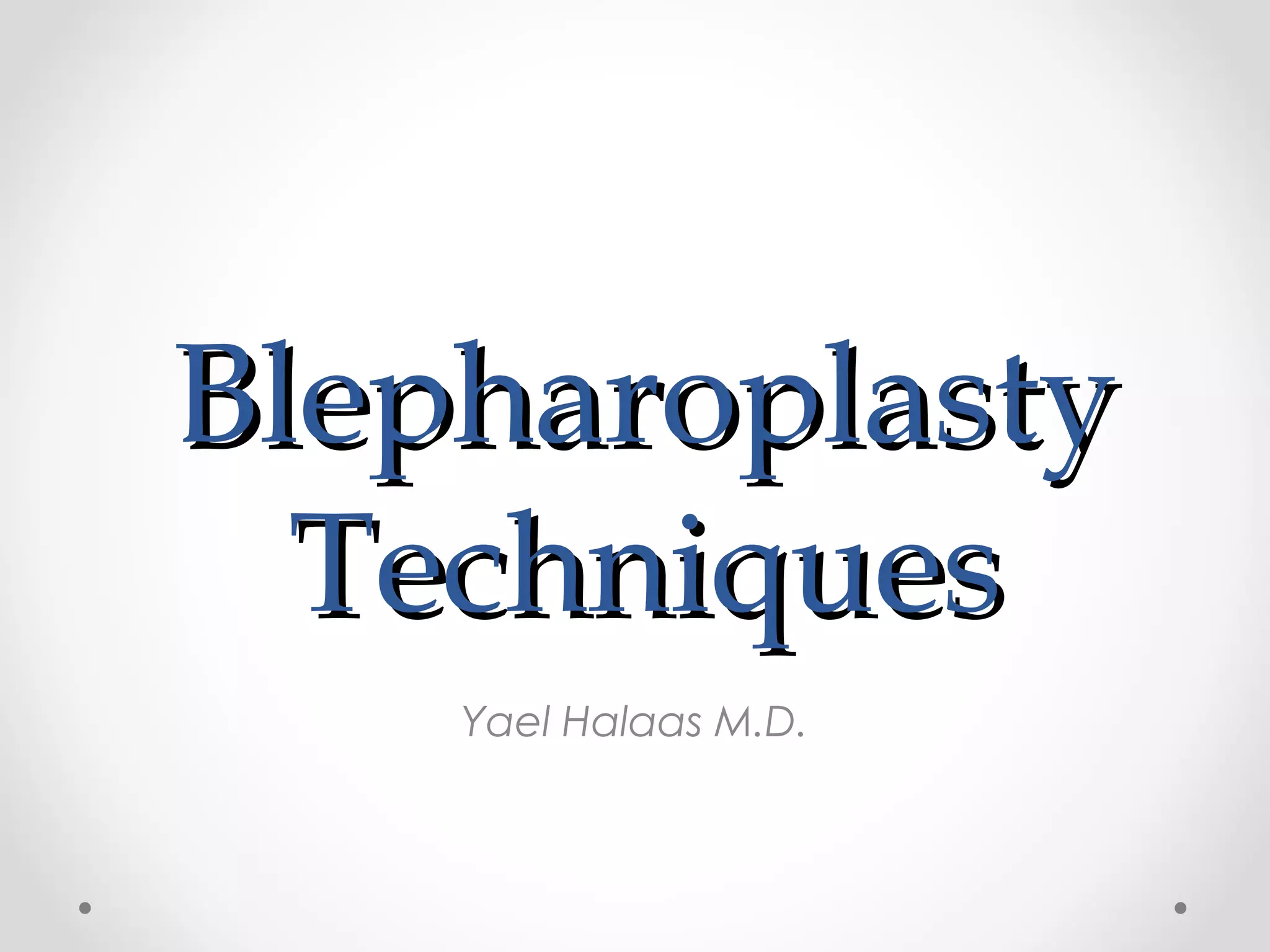 Blepharoplasty techniques | PPT