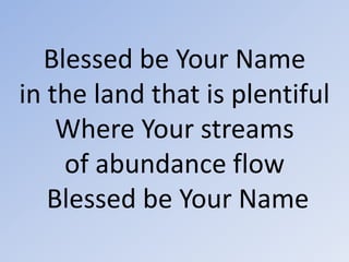 Blessed be the name of the Lord | PPTX