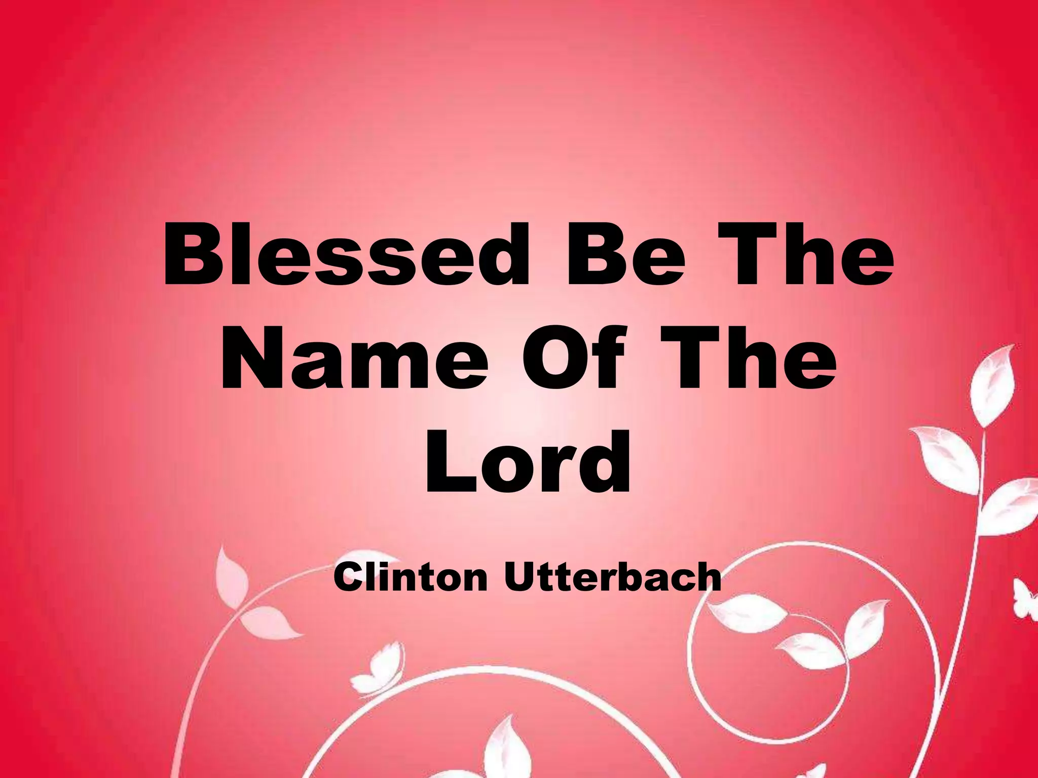 Blessed Be The Name Of The Lord | PPTX