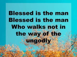 Blessed Is The Man.pptx
