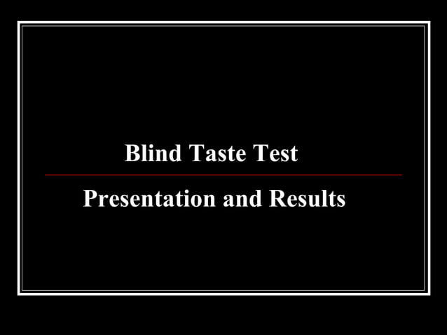 Blind Taste Test Results | PPT